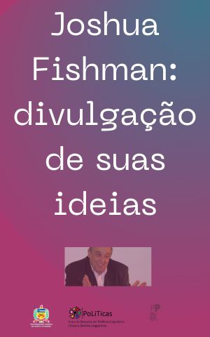 Joshua Fishman: divulgação de suas ideias - Políticas Linguísticas
